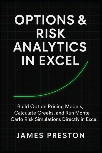 The Excel Quant Toolkit Options & Risk Analytics in Excel: Pricing ...