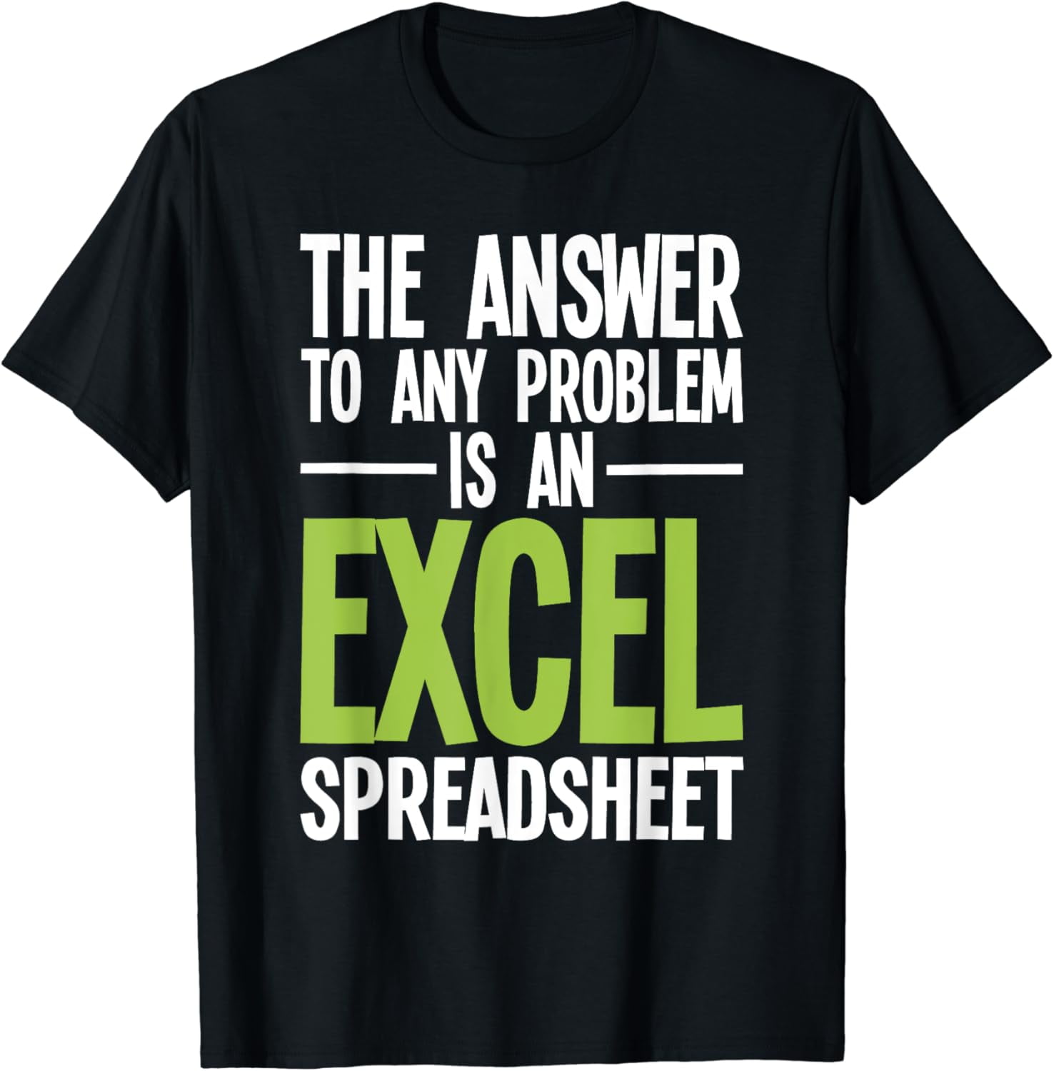 Excel Spreadsheet Is The Answer - Audit Auditing Accounting T-Shirt ...