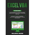 Excel VBA: 2 Books in 1 - VBA Programming for Complete Beginners and Step-By-Step Guide to ...
