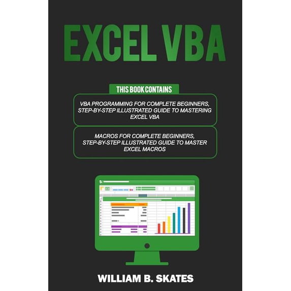 Excel VBA: 2 Books in 1 - VBA Programming for Complete Beginners and Step-By-Step Guide to ...