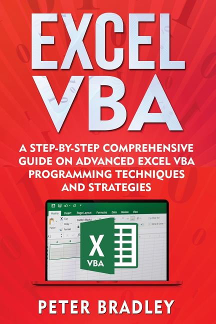 Excel VBA: Excel VBA: A Step-By-Step Comprehensive Guide on Advanced Excel VBA Programming ...
