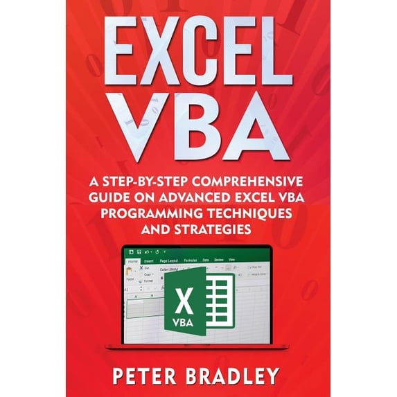Excel VBA: Excel VBA: A Step-By-Step Comprehensive Guide on Advanced Excel VBA Programming ...