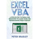 Excel VBA: Excel VBA : A Step-By-Step Tutorial For Beginners To Learn Excel VBA Programming From ...