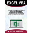 Excel VBA: A Step-by-Step Simplified Guide to Excel VBA Programming Techniques, Data Reporting ...