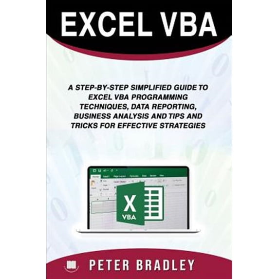 Excel VBA: A Step-by-Step Simplified Guide to Excel VBA Programming Techniques, Data Reporting ...