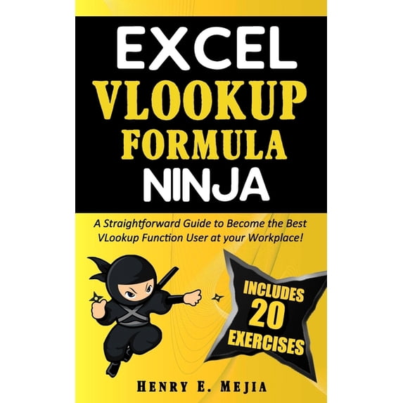 Excel Ninjas Excel Vlookup Formula Ninja: A Straightforward Guide to ...