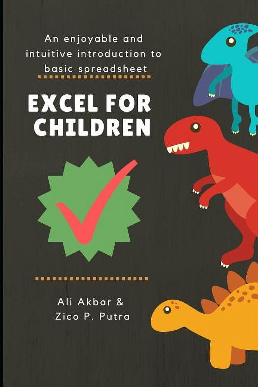 Excel for Children: An enjoyable and intuitive introduction to basic ...