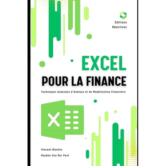 Excel pour la Finance: Techniques Avancées d'Analyse et de Modélisation ...