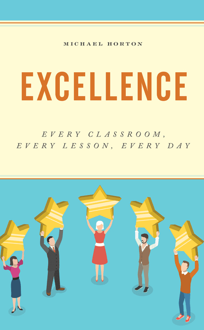 Excellence: Every Classroom, Every Lesson, Every Day, (Paperback ...