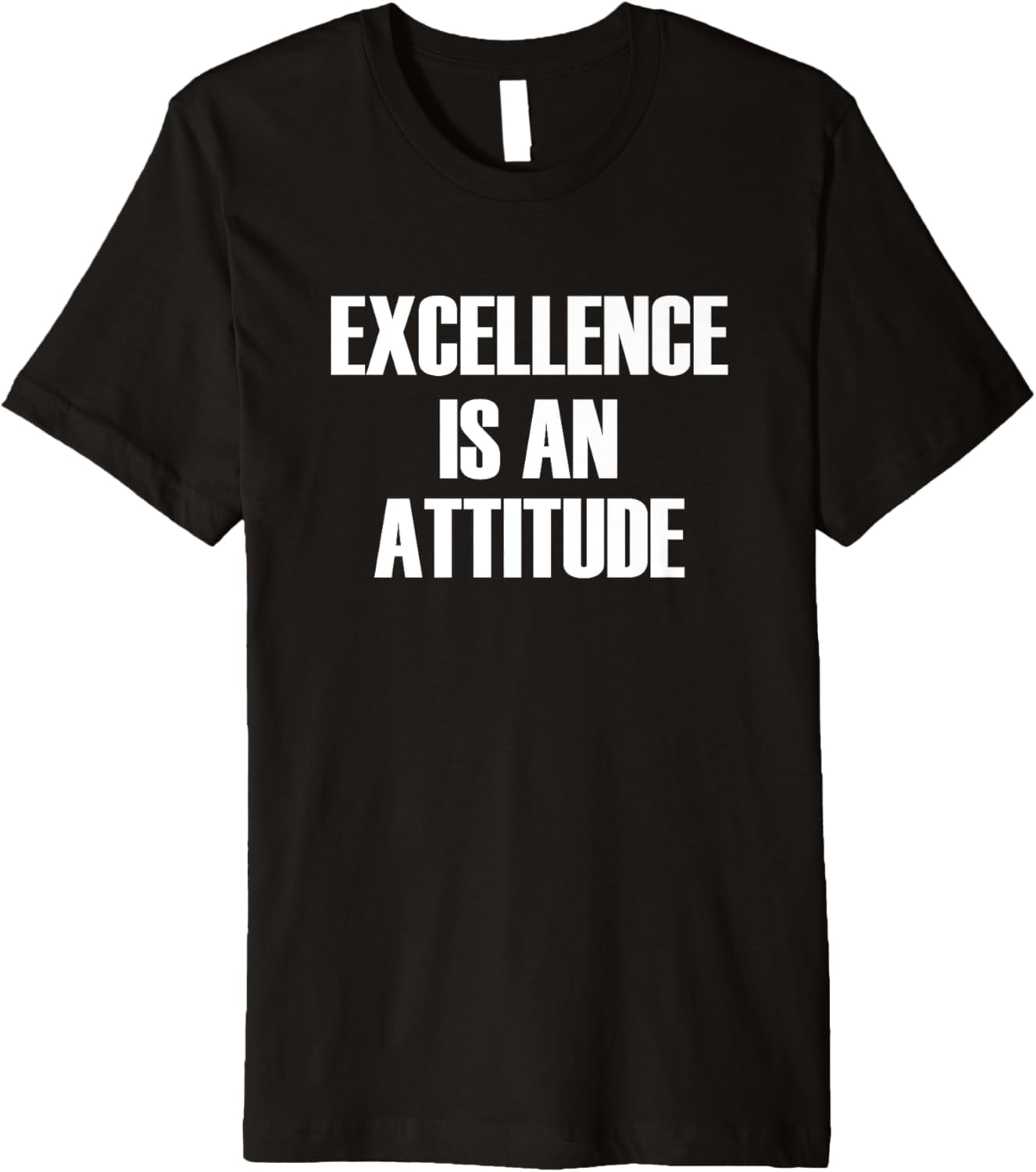 Excellence Is An Attitude - Motivational Quote T-Shirt men and women ...