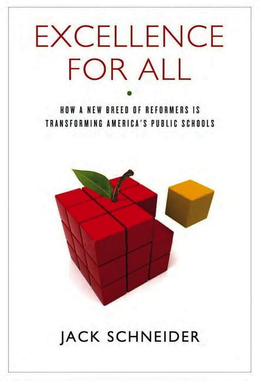 Excellence for All: How a New Breed of Reformers Is Transforming ...