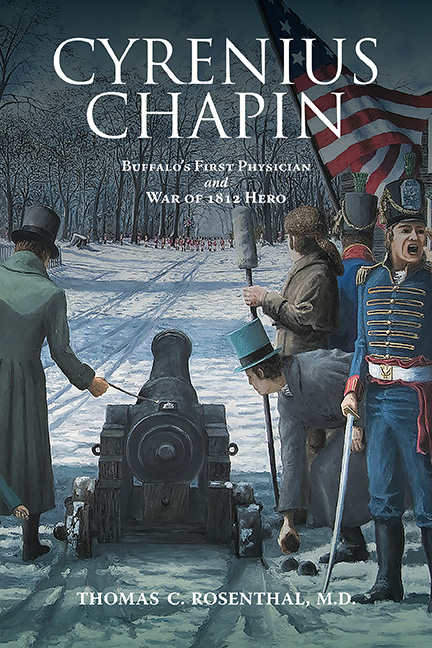 Excelsior Editions Cyrenius Chapin: Buffalo's First Physician and War ...