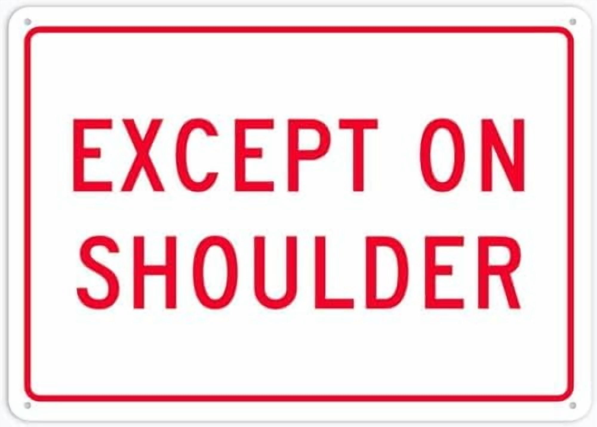 Except On Shoulder Caution Safety Signs, Warning Signs, Security Signs ...