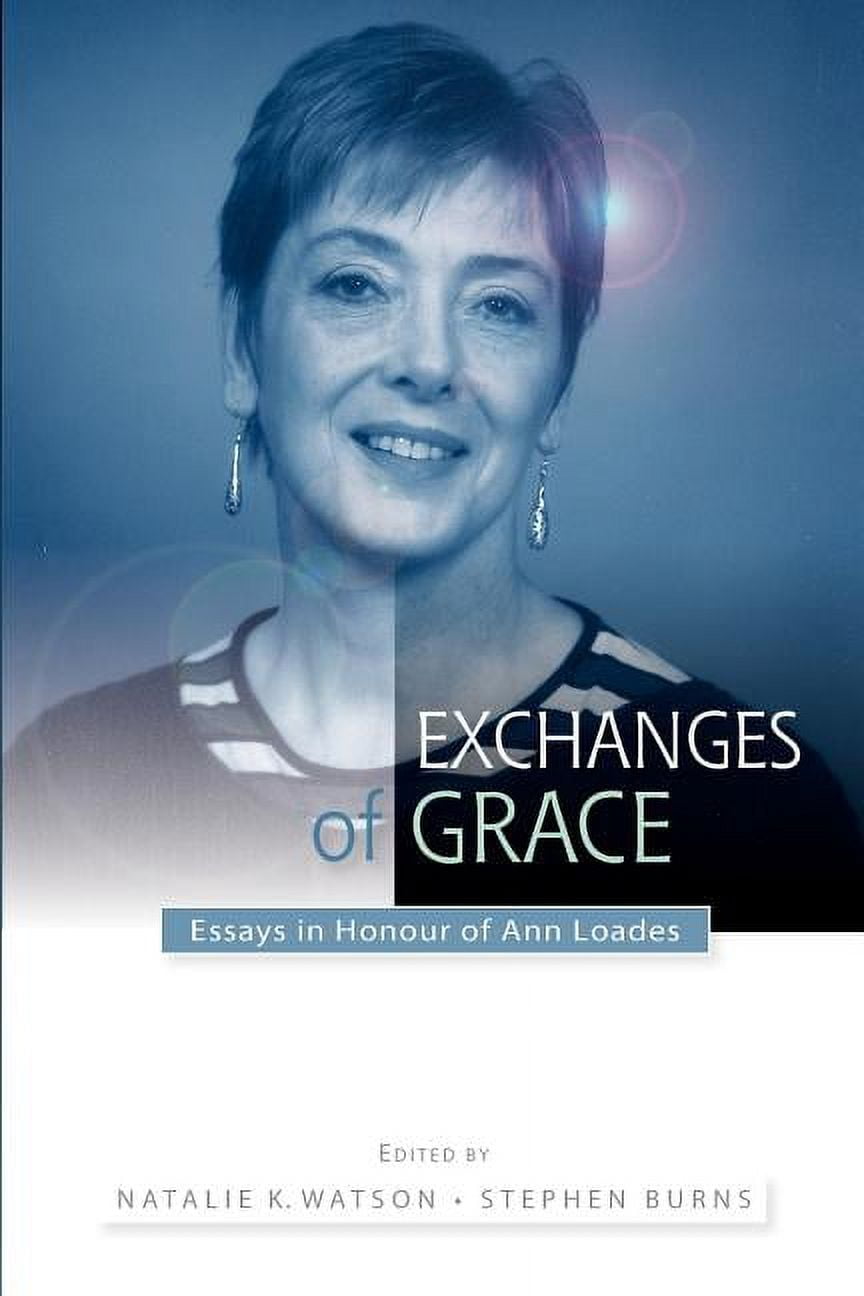 Exchanges of Grace: Essays in Honour of Ann Loades, (Paperback ...