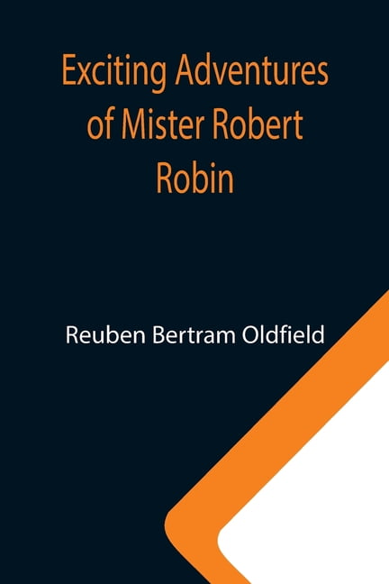 Exciting Adventures of Mister Robert Robin, (Paperback) - Walmart ...