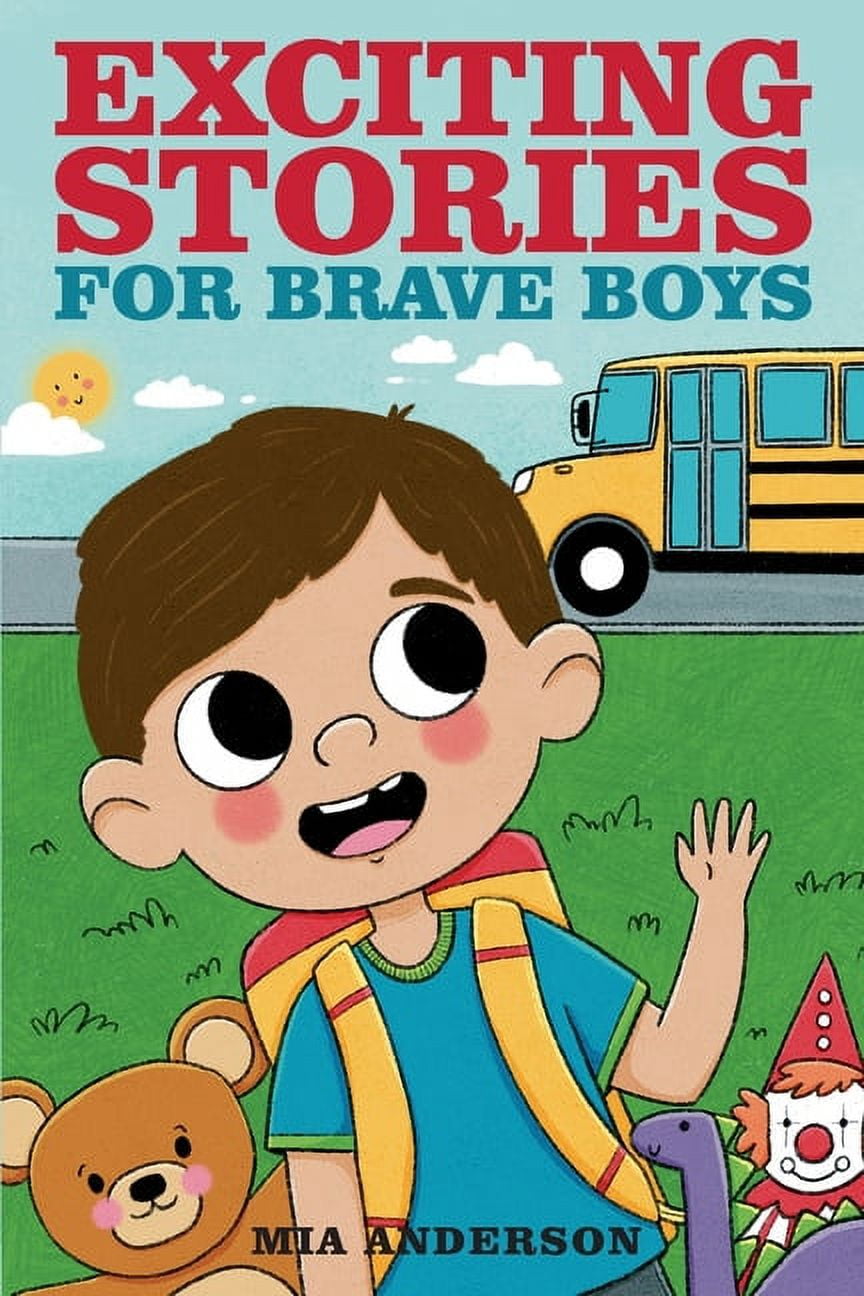 Exciting Stories for Brave Boys: An Inspiring Book About Courage ...