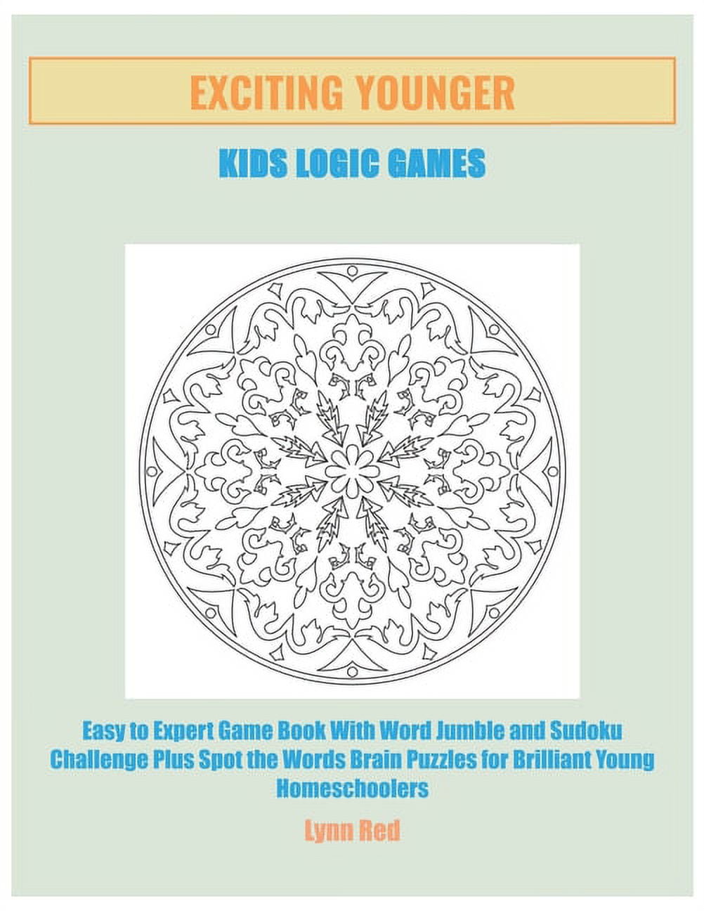 Exciting Younger Kids Logic Games: Easy to Expert Game Book With Word ...