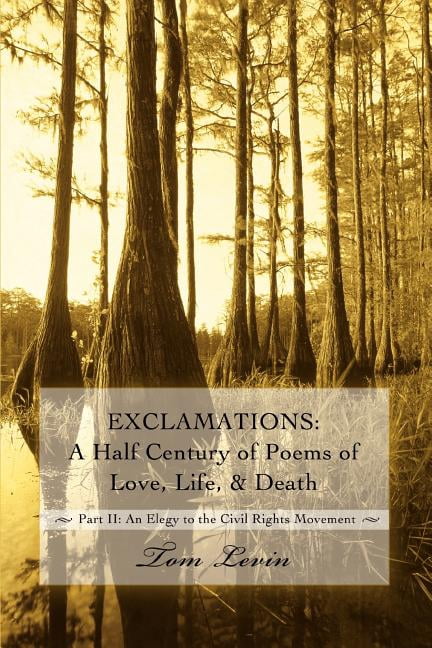 Exclamations: A Half Century of Poems of Love, Life, & Death: Part II ...