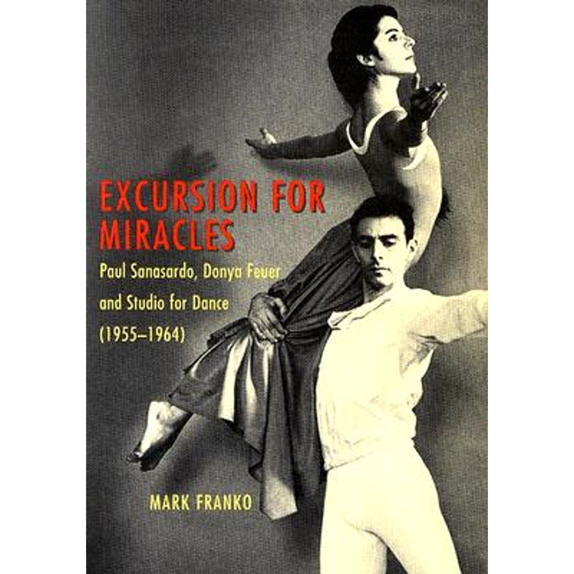 Pre-Owned Excursion for Miracles: Paul Sanasardo, Donya Feuer, and ...