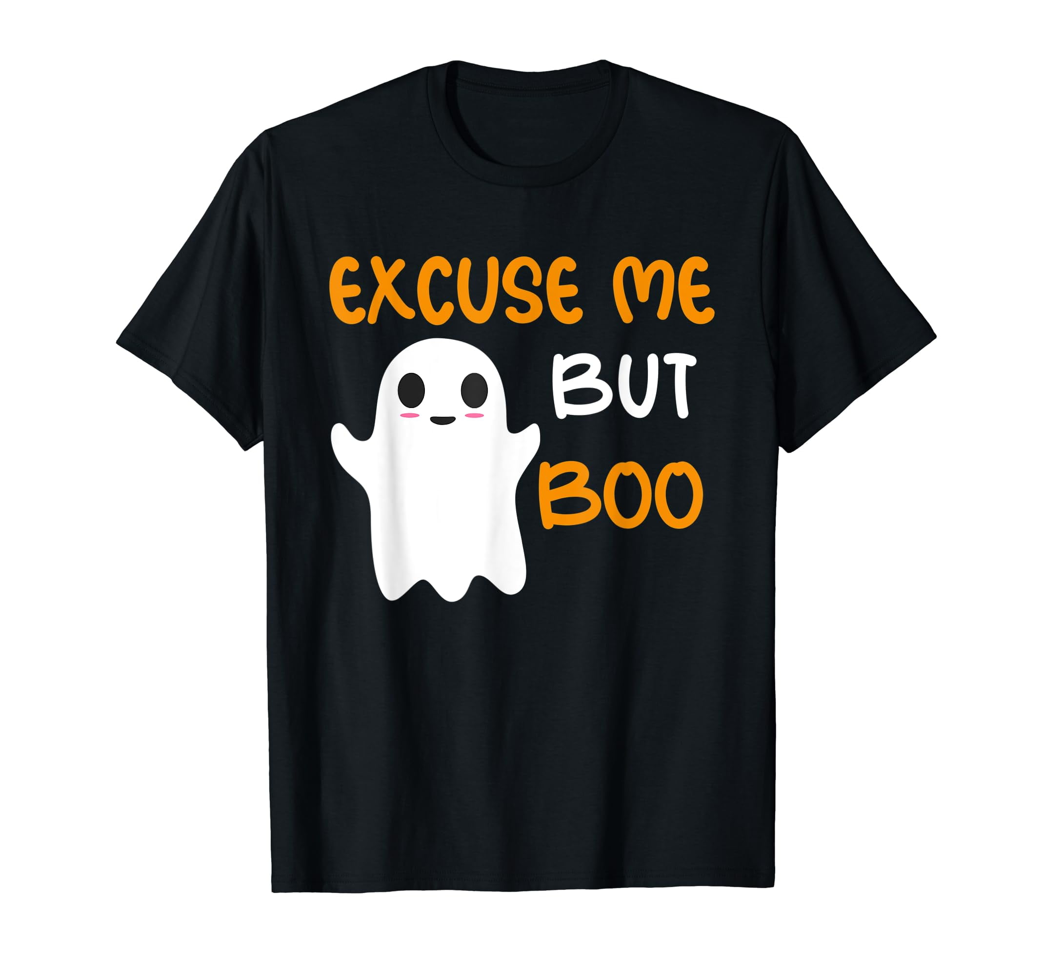 Excuse Me But Boo Funny Cute Ghost Funny Halloween Lovers T-Shirt ...