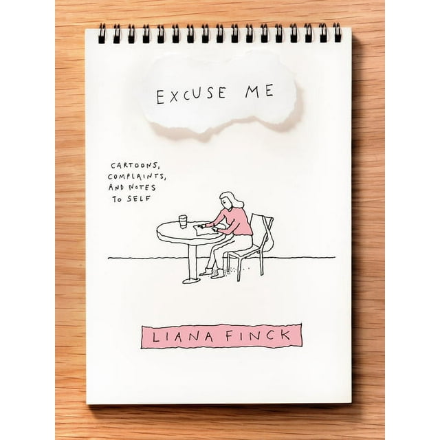 Excuse Me : Cartoons, Complaints, and Notes to Self (Paperback ...