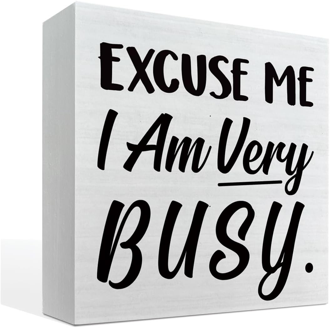 Excuse Me I Am Very Busy Sign, Office Decor, Box Sign Tabletop Decor ...