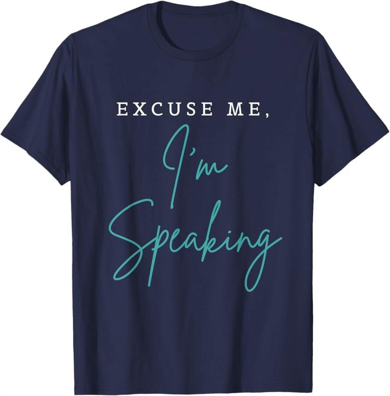 Excuse Me I'm Speaking Funny Kamala Harris Joe Biden Trump T-Shirt ...