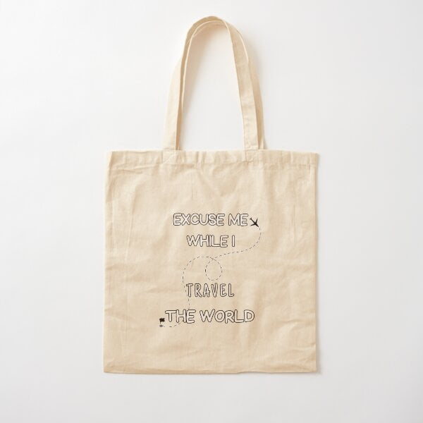 Excuse Me While I Travel The World Cotton Tote Bag Canvas Tote Bag ...