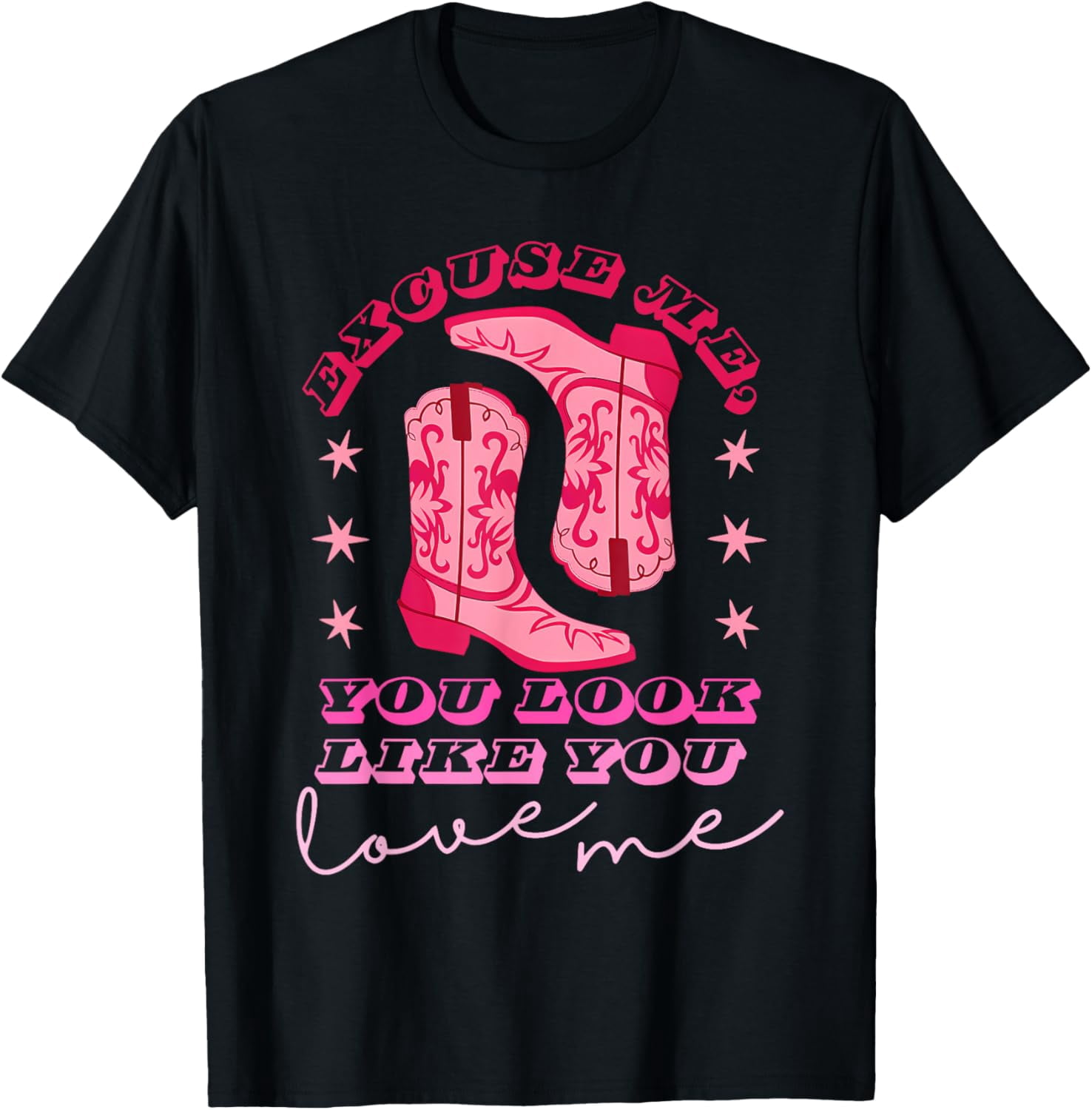 Excuse Me You Look Like You Love Me Apparel T-Shirt - Walmart.com