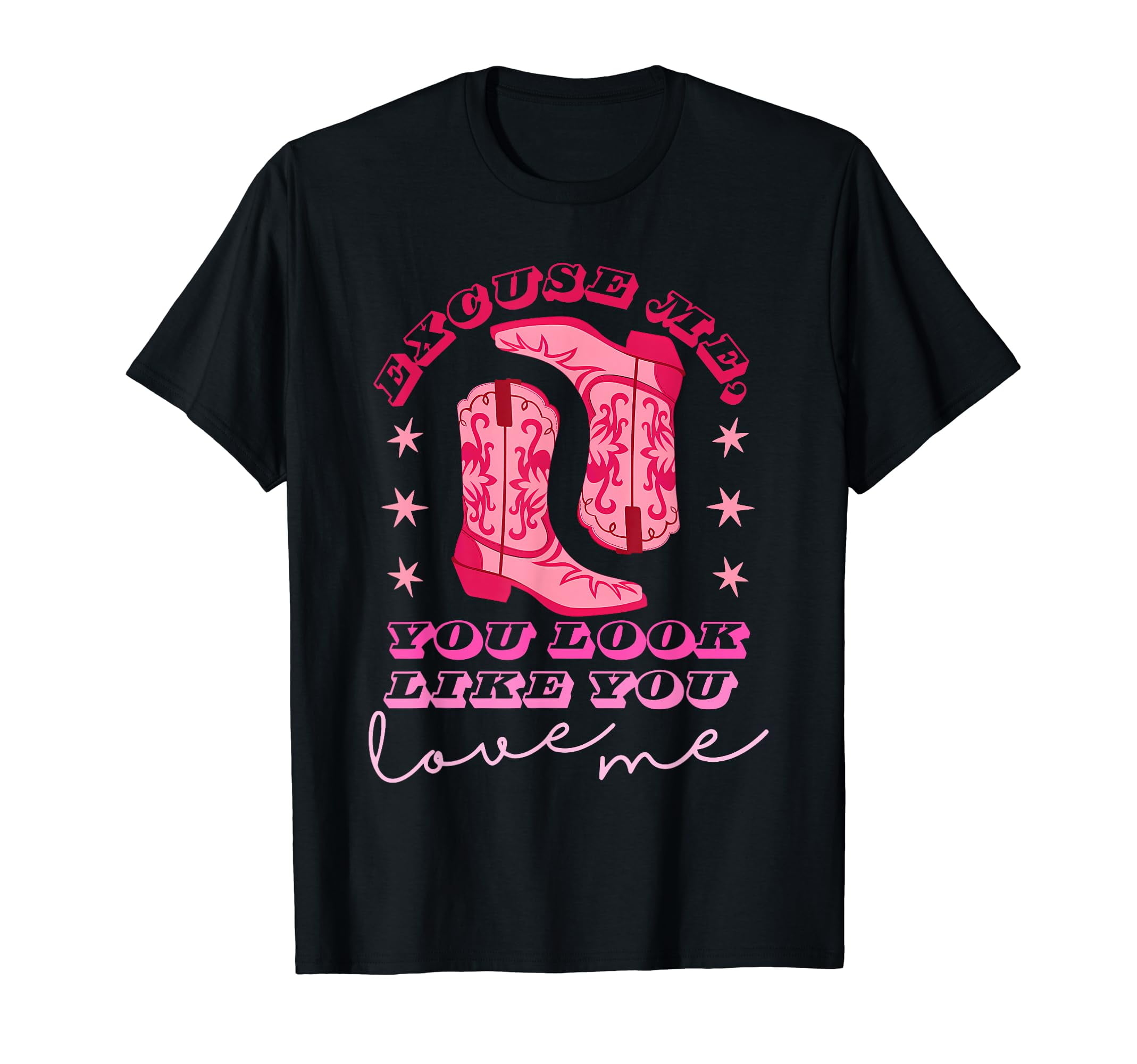Excuse Me You Look Like You Love Me Apparel T-Shirt - Walmart.com