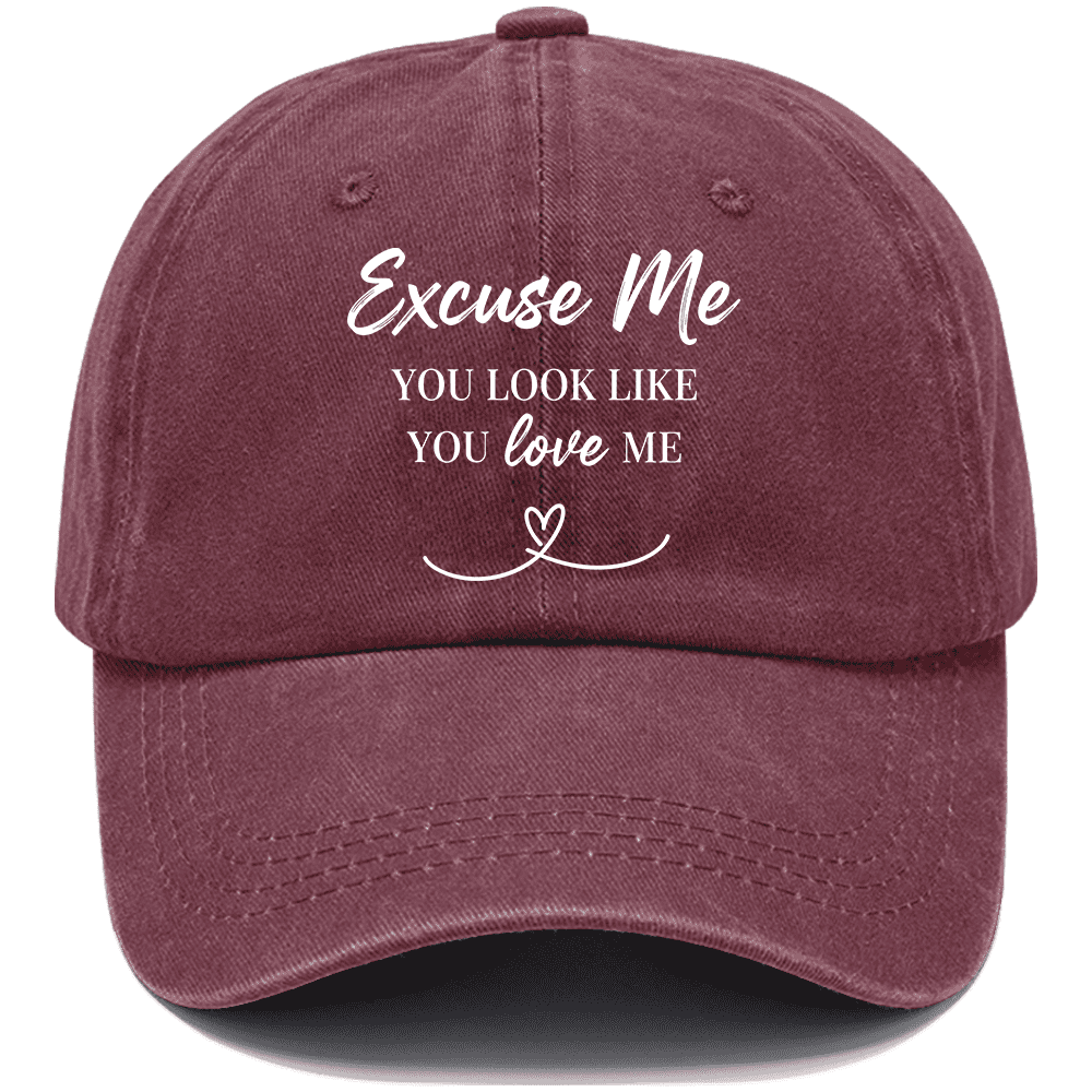 Excuse Me You Look Like You Love Me Cap - Walmart.com