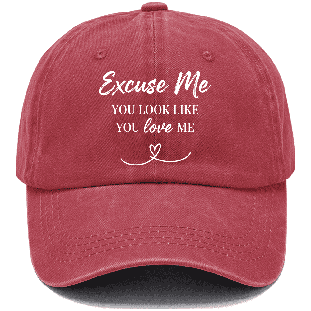 Excuse Me You Look Like You Love Me Cap - Walmart.com