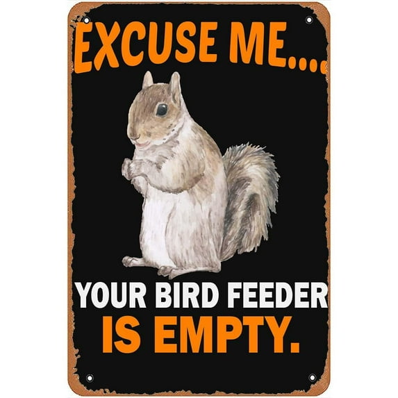 Excuse Me Your Bird Feeder Is Empty Metal Signs Vintage Man Cave ...