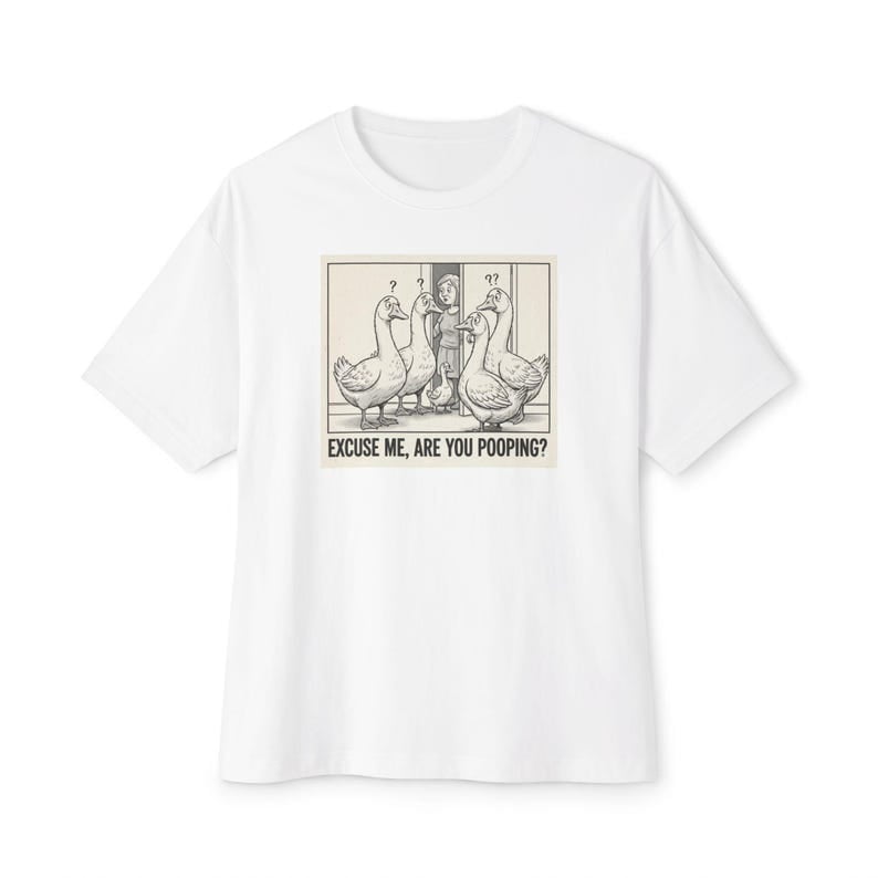 "Excuse Me Are You Pooping" Goose T-Shirt, Sarcastic Goose Graphic Tee ...