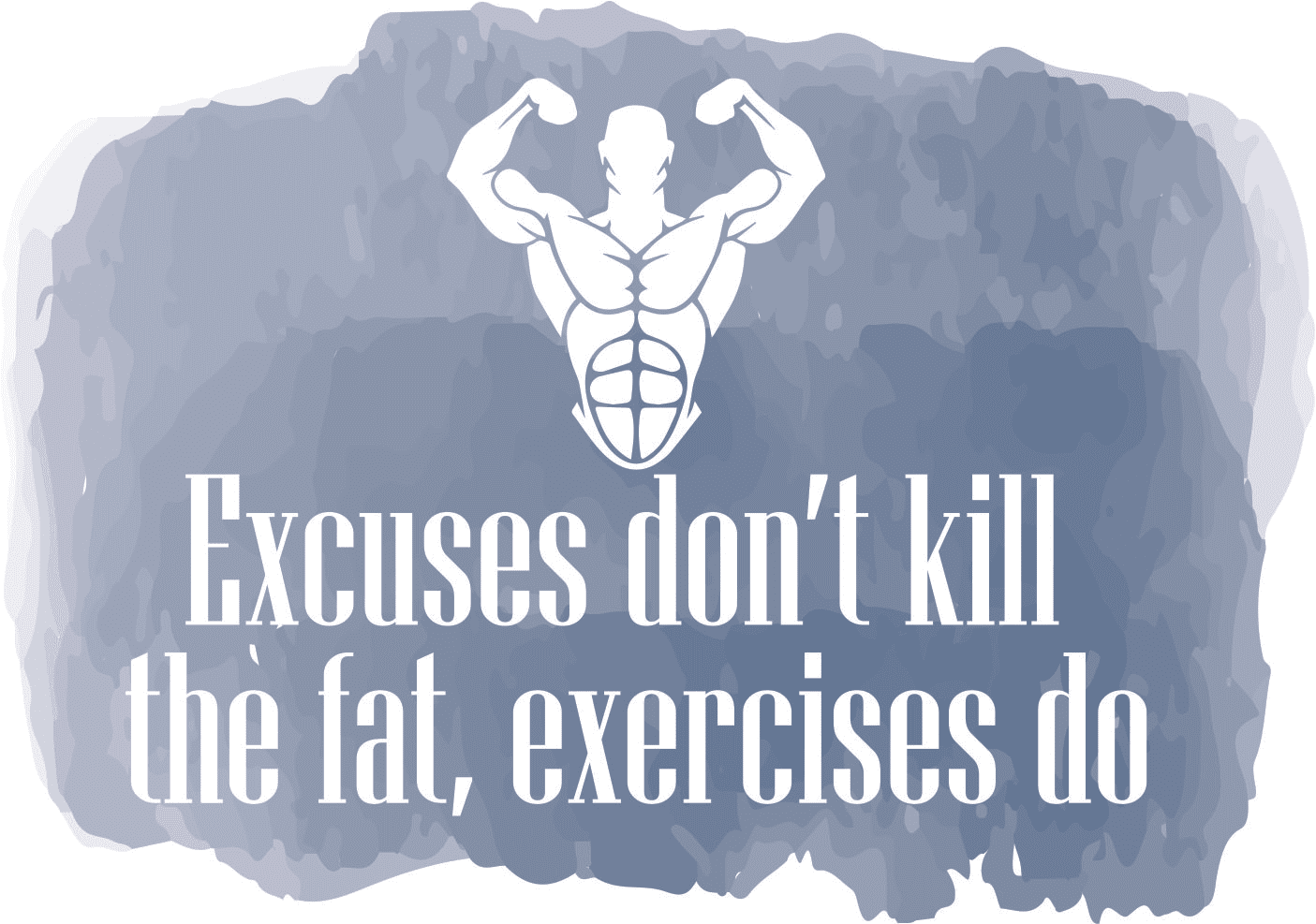 Excuses Don't Kill The Fat Gym Fitness Workout Motivational Mantra ...