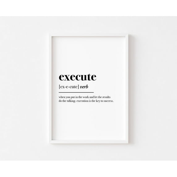 Execute Definition, Home Poster, Bedroom Posters, Motivational Posters ...