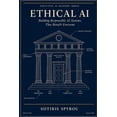 Executive AI Mastery Ethical AI: Building Responsible AI Systems That ...