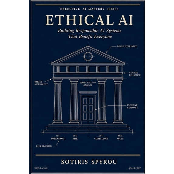 Executive AI Mastery Ethical AI: Building Responsible AI Systems That ...