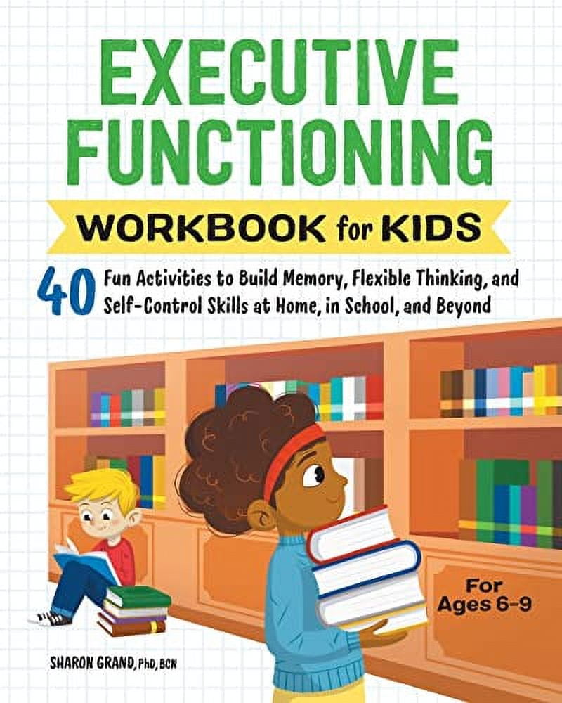 Pre-Owned Executive Functioning Workbook for Kids: 40 Fun Activities to Build Memory, Flexible ...