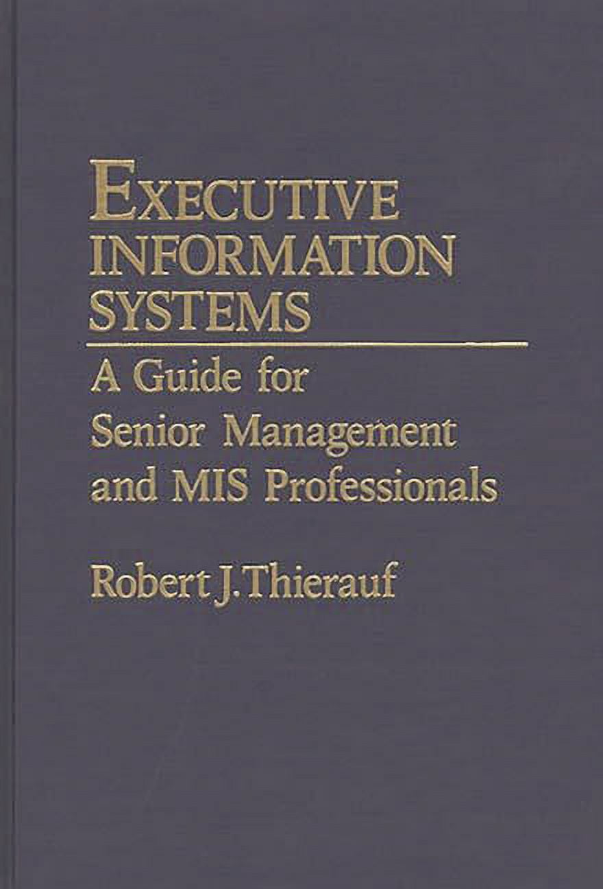 Executive Information Systems: A Guide for Senior Management and MIS ...