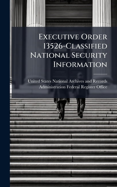 Executive Order 13526-Classified National Security Information ...
