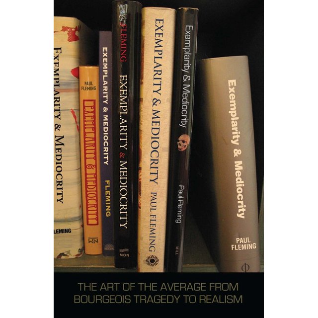 Exemplarity and Mediocrity : The Art of the Average from Bourgeois ...