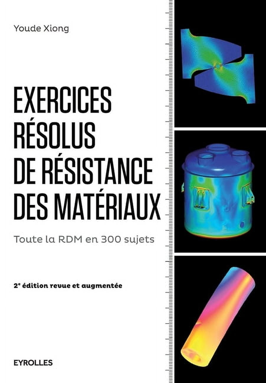 Exercices résolus de résistance des matériaux : Toute la RDM en 300 ...