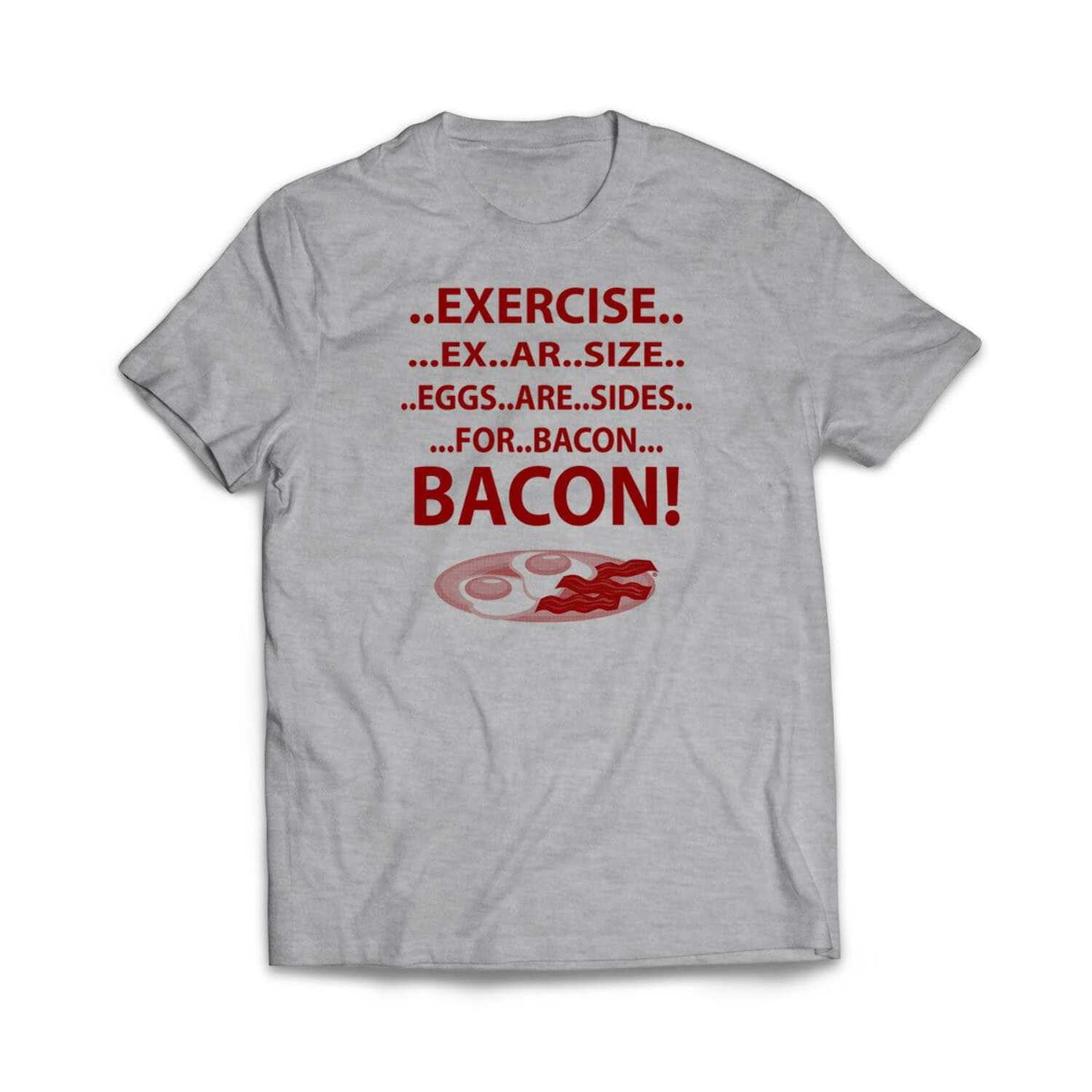 Exercise For Bacon T-Shirt - Walmart.com