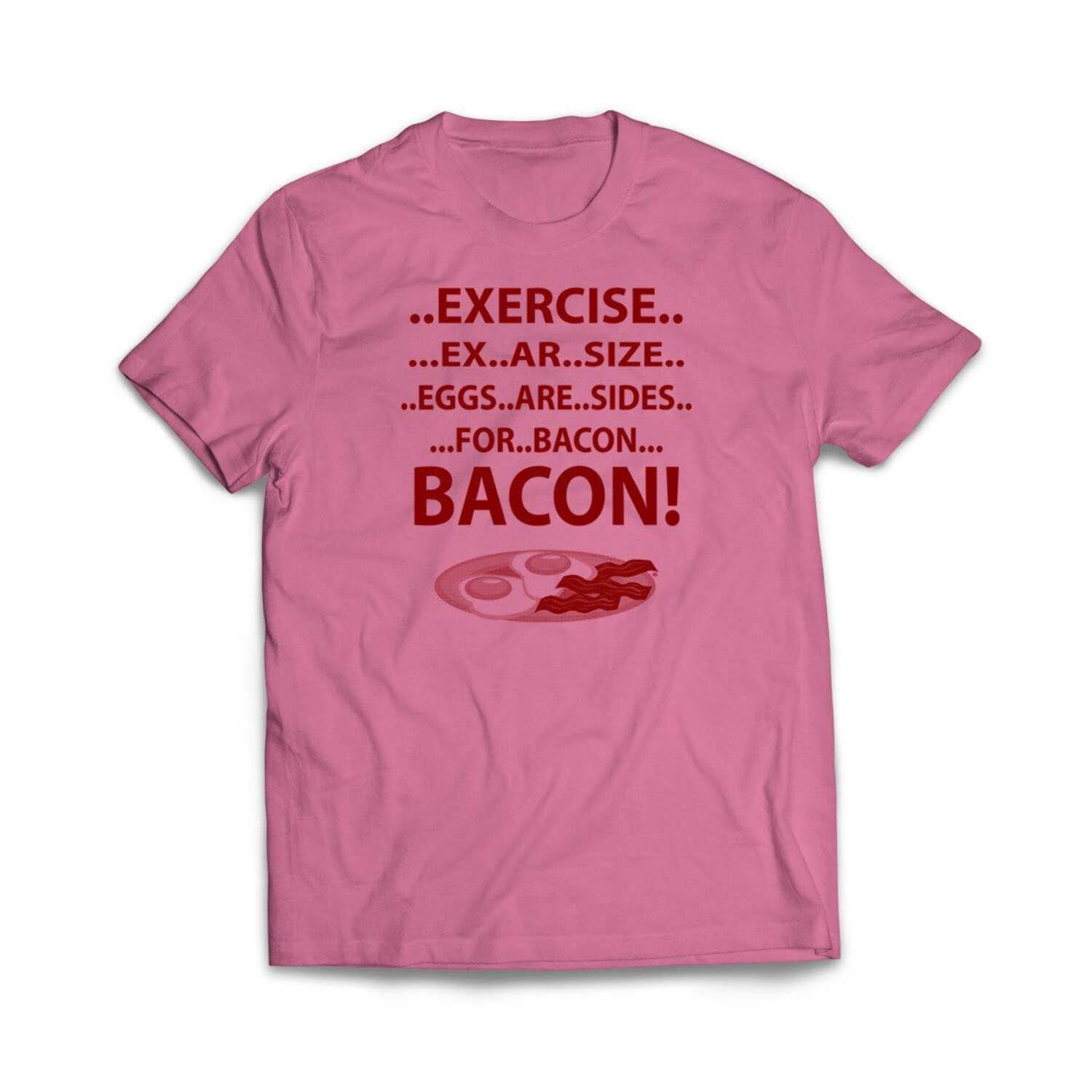 Exercise For Bacon T-Shirt - Walmart.com