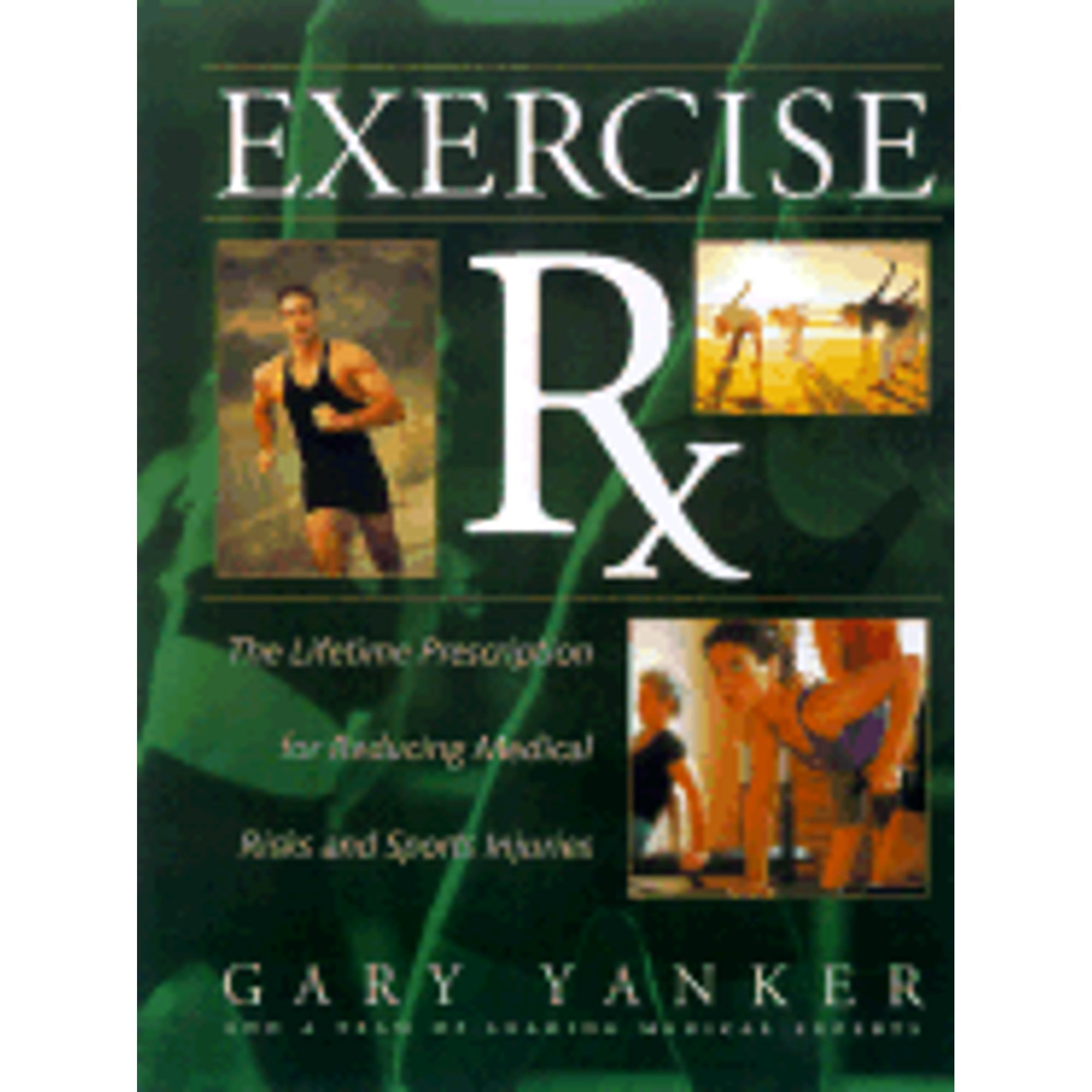 Exercise RX : The Lifetime Prescriptions for Reducing Medical Risks and ...