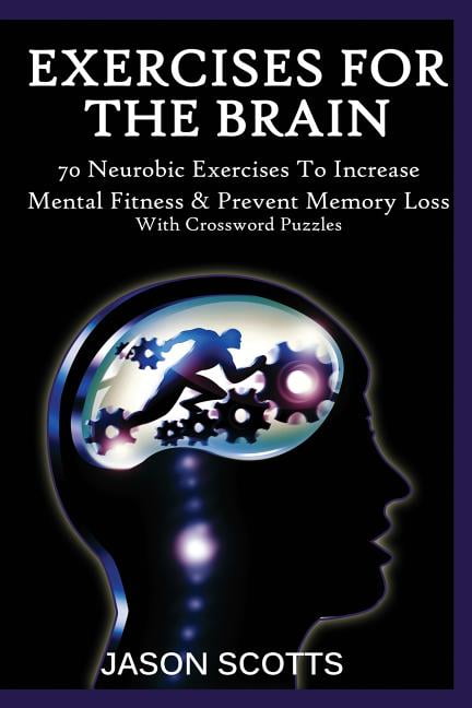 Exercise for the Brain: 70 Neurobic Exercises to Increase Mental ...