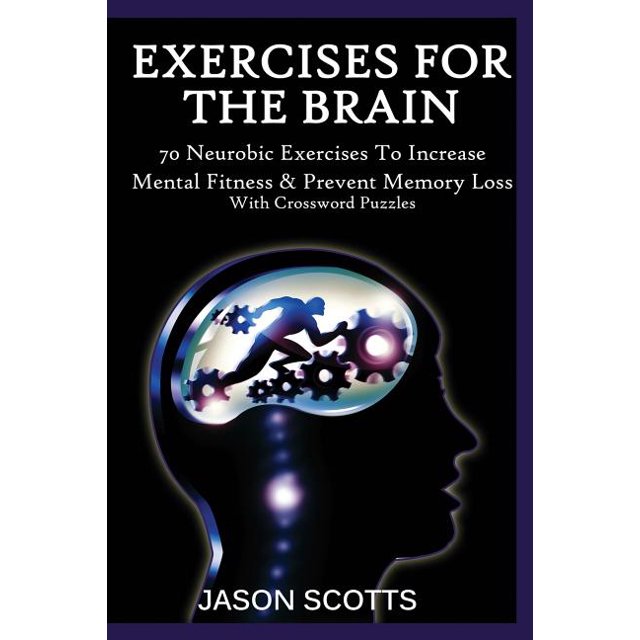 Exercise for the Brain: 70 Neurobic Exercises to Increase Mental ...
