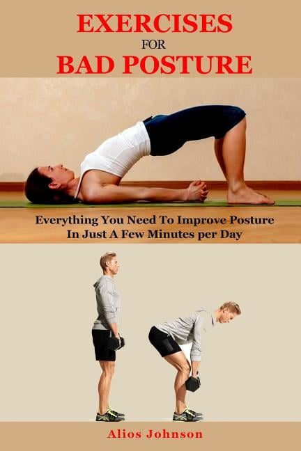 Exercises For Bad Posture: Everything You Need To Improve Posture In ...