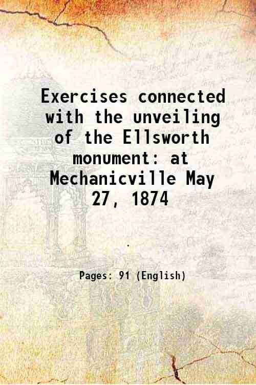 Exercises connected with the unveiling of the Ellsworth monument at ...